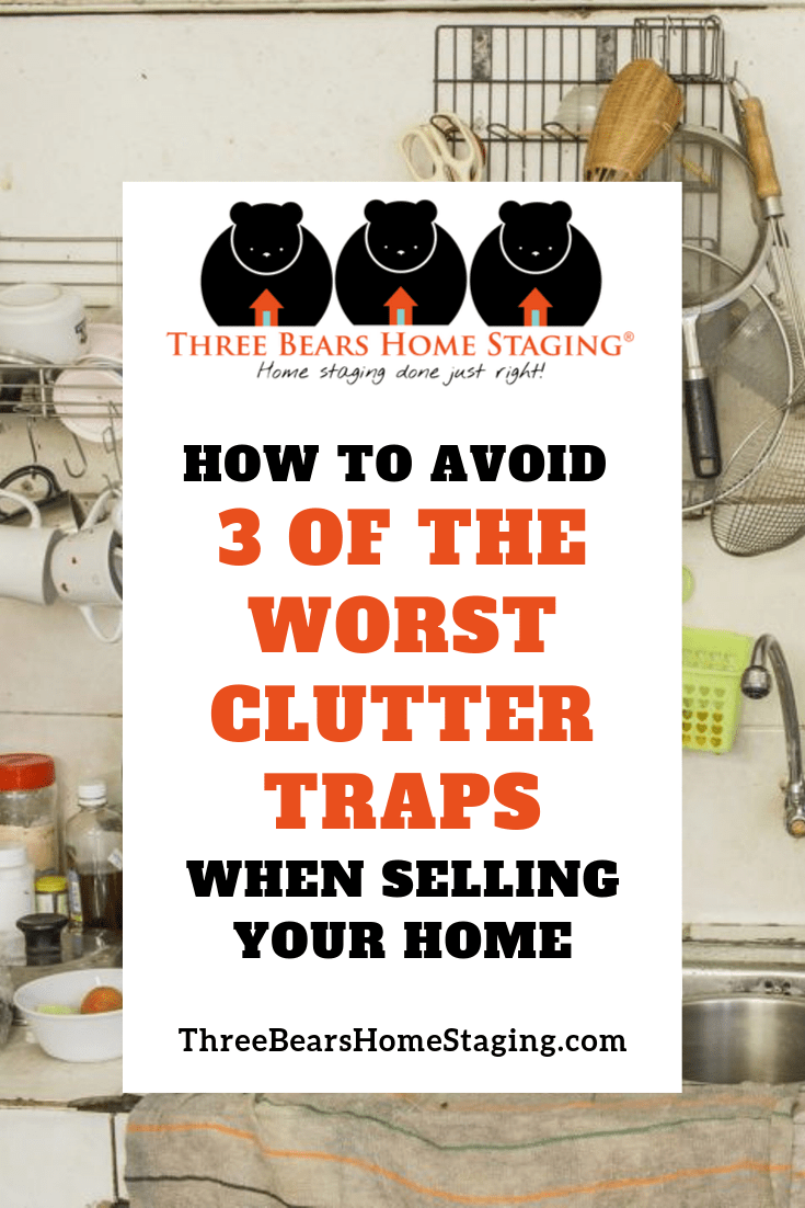 How to Avoid 3 of the Worst Clutter Traps When Selling Your Home